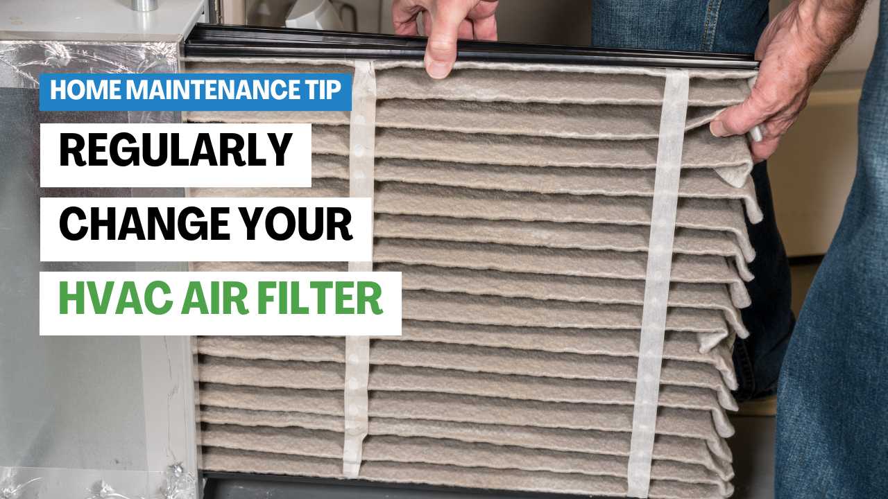 Home Maintenance Tip: Change Air Filter Regularly